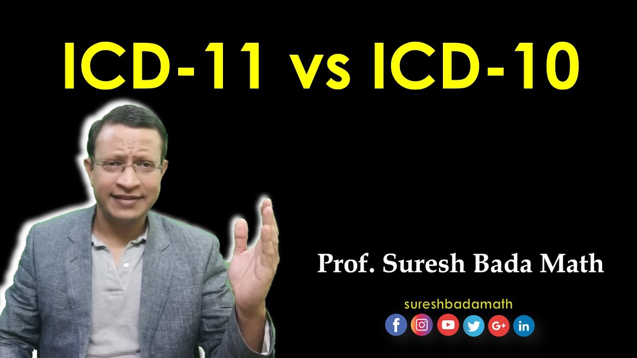 Comparison Of ICD 11 Vs ICD 10 From Psychiatric Disorders Perspective