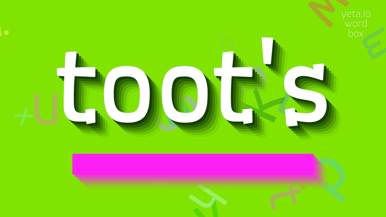 How to say "toot's"! (High Quality Voices) - YouTube