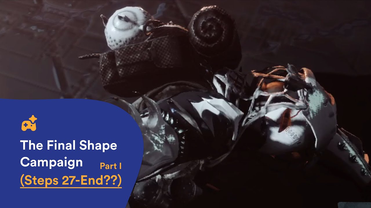 Destiny 2 | The Final Shape Campaign (Steps 27-End??) Part I | With ...