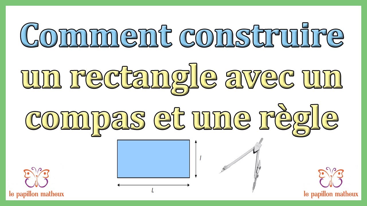 Comment construire un rectangle avec un compas et une règle - YouTube