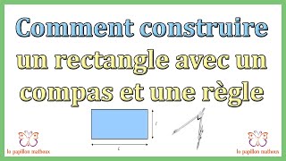 Construire un rectangle sans équerre (compas et règle n... | Doovi