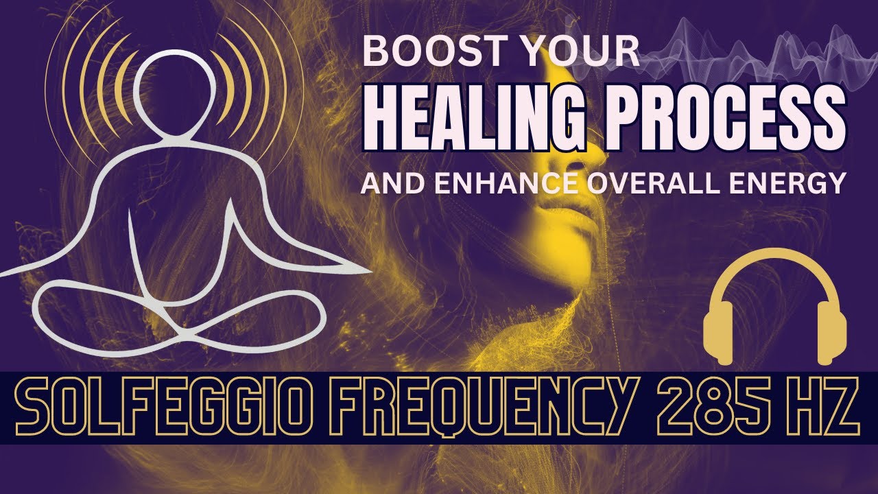 1 Hour of 285 Hz Solfeggio Frequency Music | Healing and Rejuvenation ...