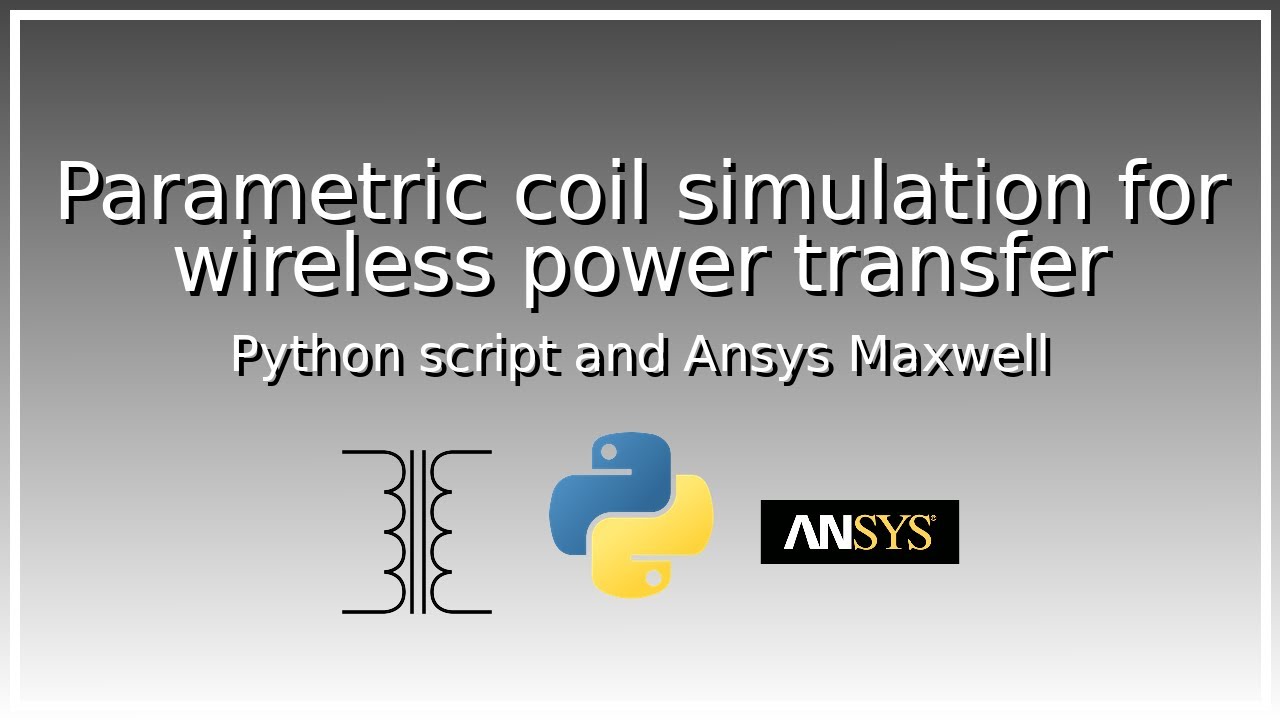 Parametric coil simulation. Wireless power transfer. Python script in ...