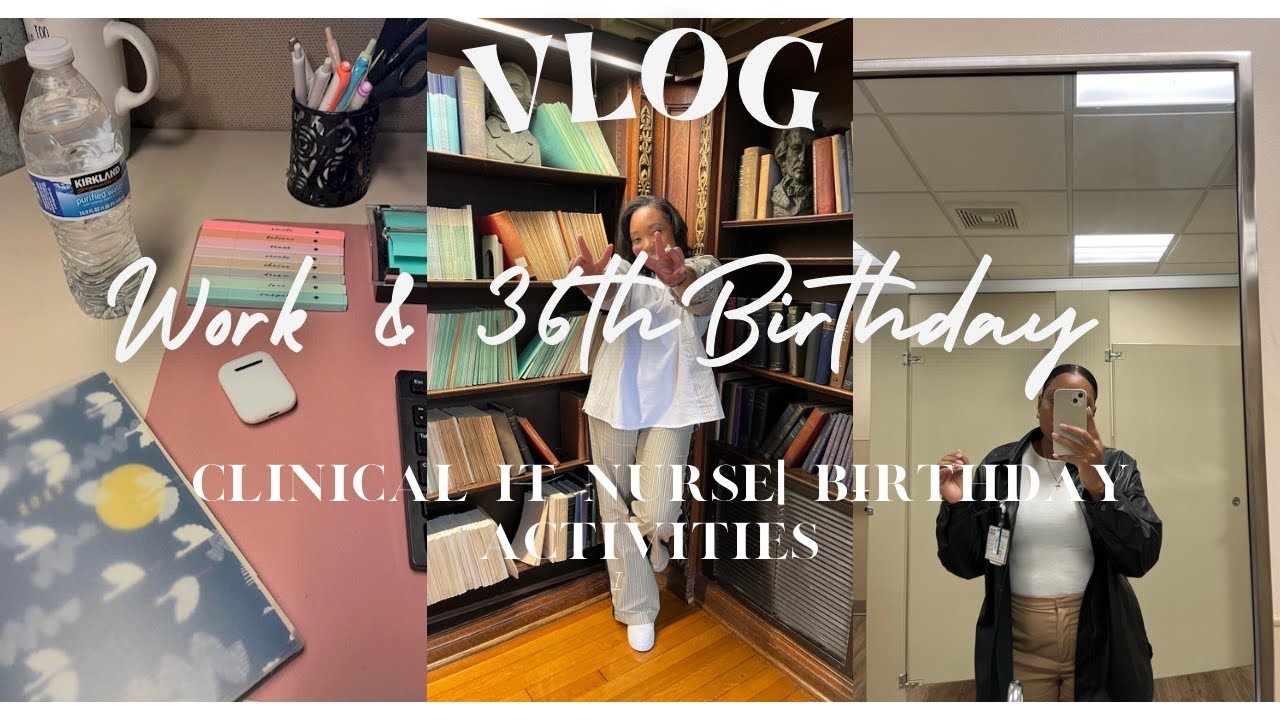 VLOG | WORK WEEK (Clinical IT Nurse) & BIRTHDAY CELEBRATION 🎉 - YouTube