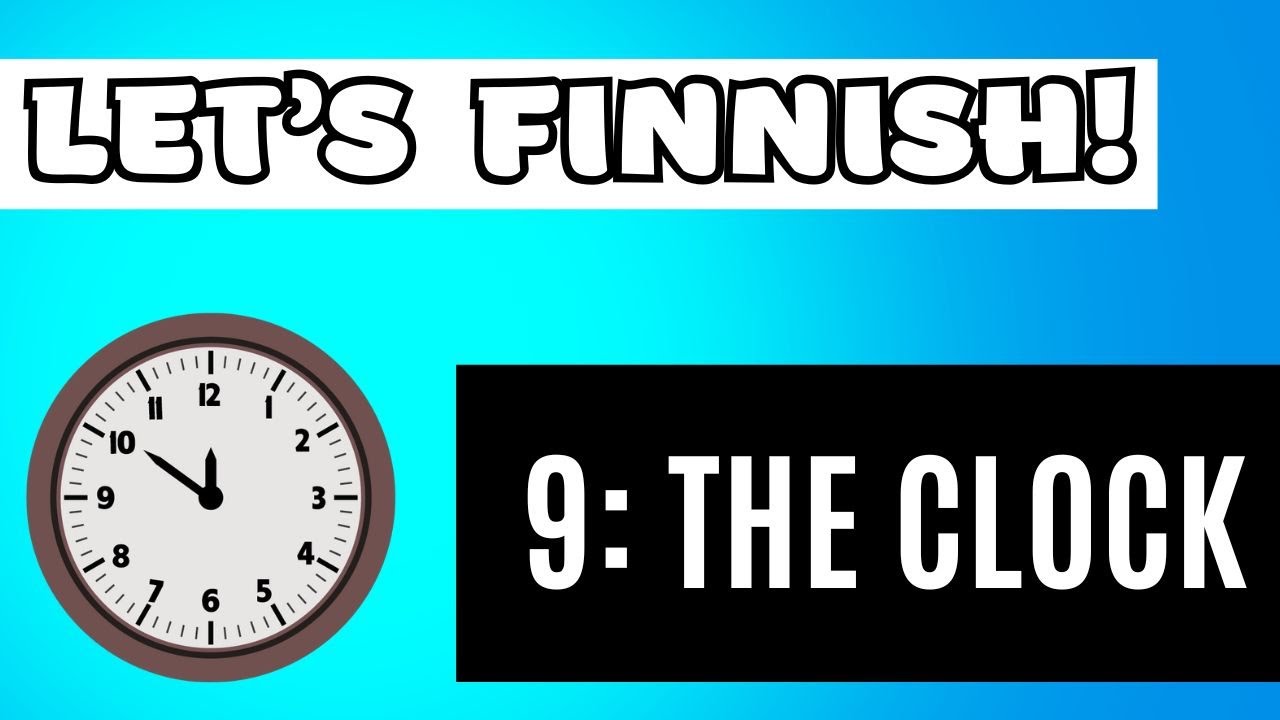 Finnish basics 9: The clock - YouTube