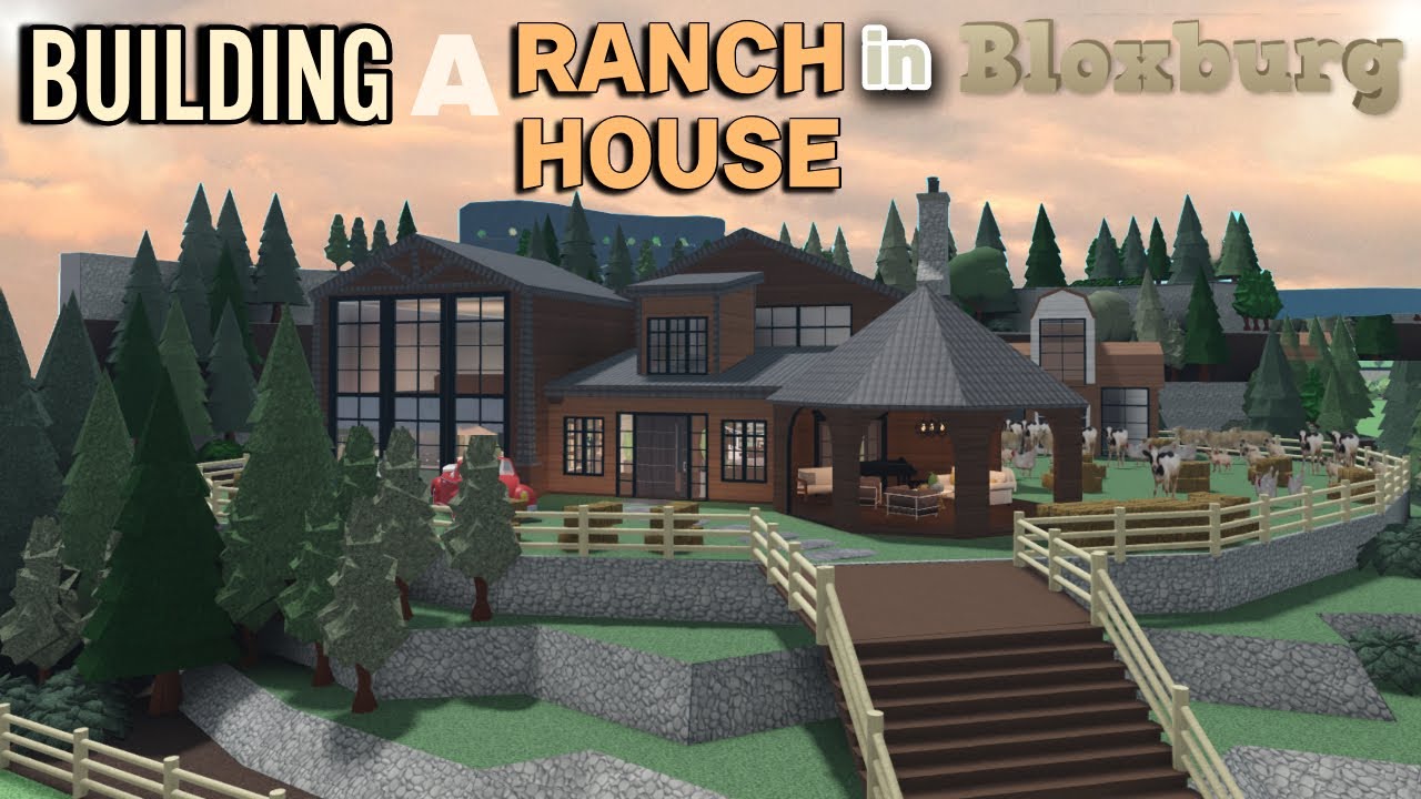 BUILDING A RANCH HOUSE IN BLOXBURG - YouTube