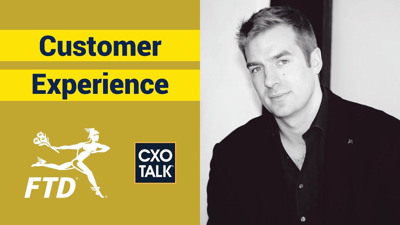 Customer Experience with FTD CEO, Charlie Cole (CXOTalk #669) - YouTube