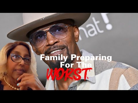 Jamie Foxx’s Family Is Praying For The Best, But Preparing For WORST # ...