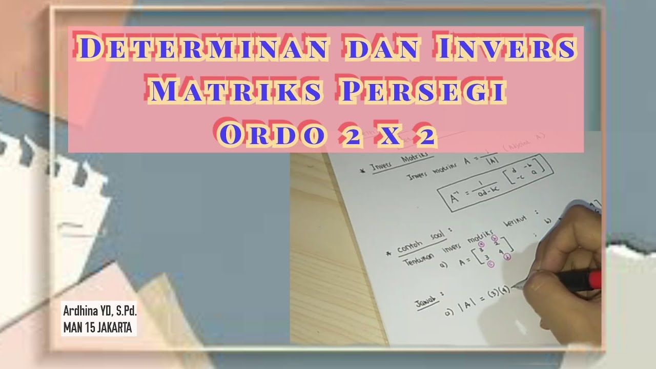 Kelas 11 - "DETERMINAN DAN INVERS MATRIKS PERSEGI ORDO 2 x 2" - YouTube
