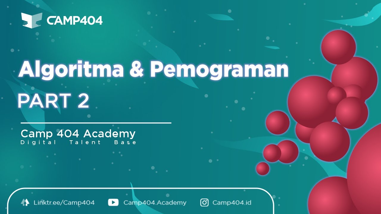 CAMP404 Academy - Algoritma dan Pemograman (Part 2) - YouTube
