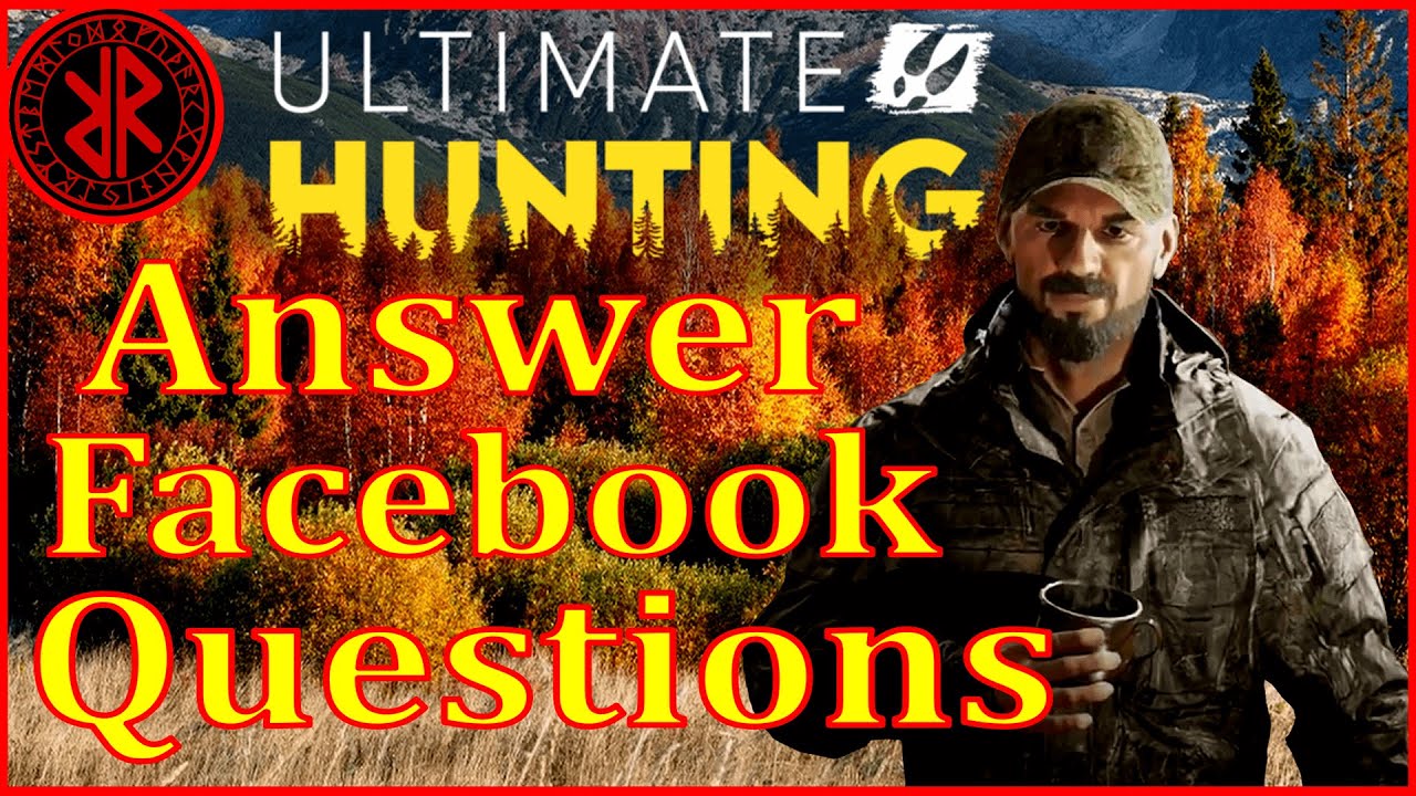 Ultimate Hunting Answer YOUR Facebook Questions. - YouTube