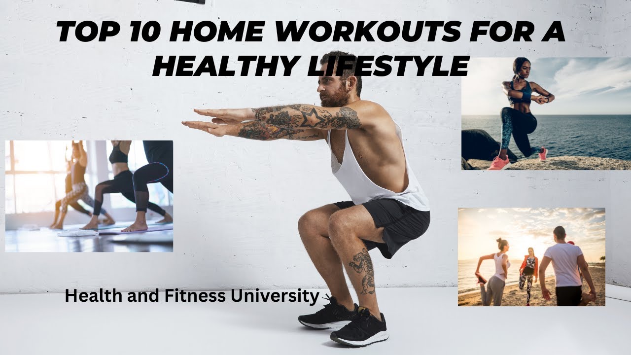 Top 10 Home Workouts for a Healthy Lifestyle | Health and Fitness ...