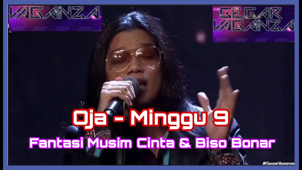 Oja - Fantasi Musim Cinta & Biso Bonar |Gegar Vaganza 7|Minggu Ke-9 ...