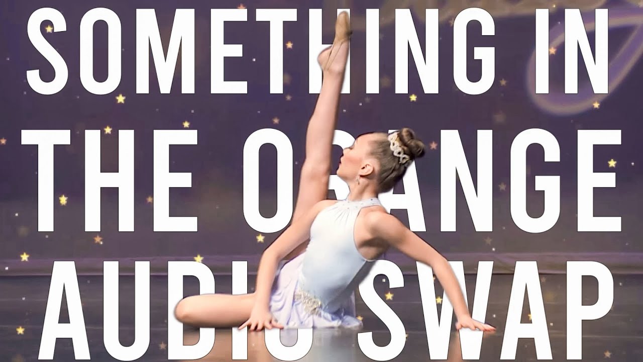 Dance Moms - Something In The Orange (Niall Horan) audio swap - YouTube