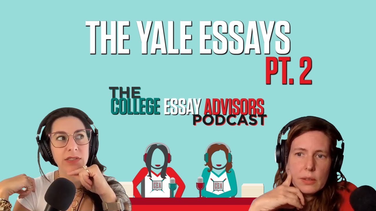 Episode 15: How to Write the 2023-24 Yale University Essays (Part 2 ...