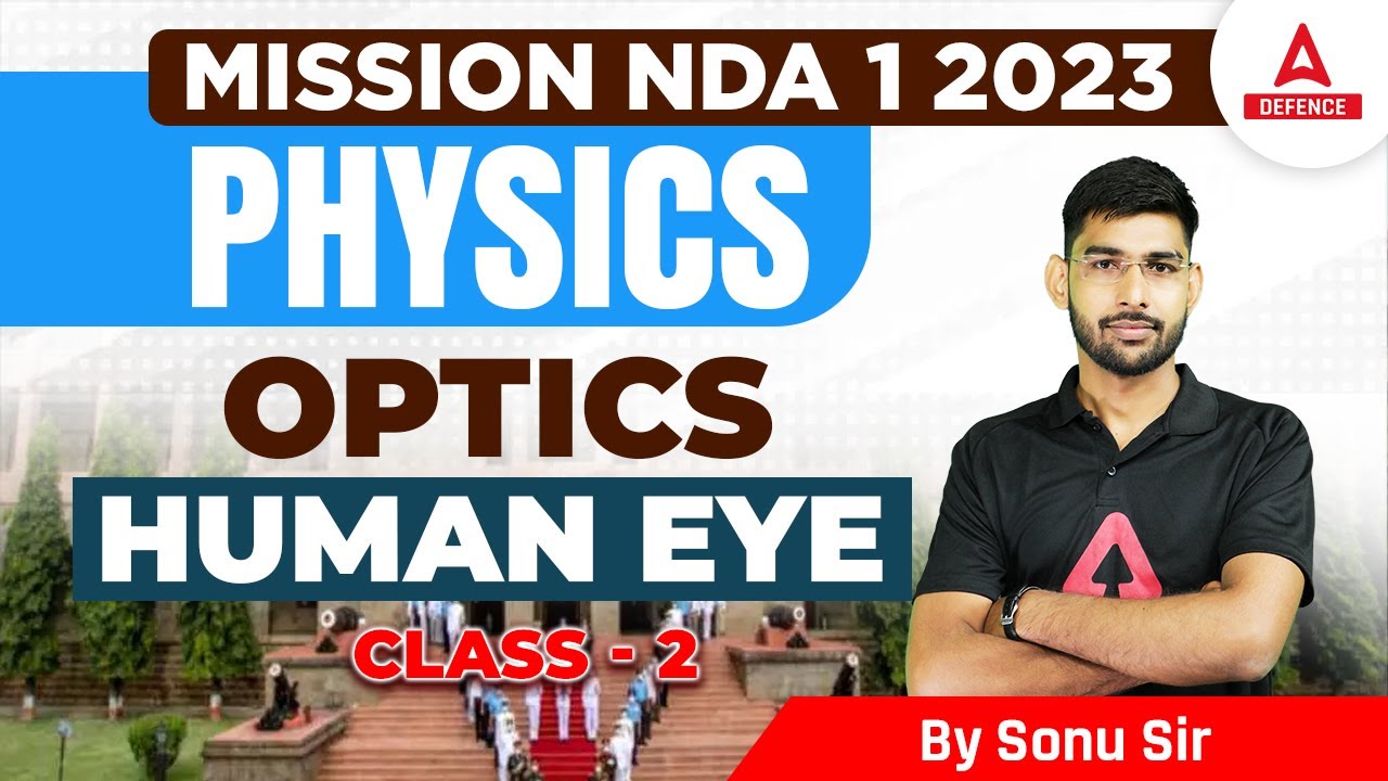 NDA Online Classes 2023 | NDA Physics Classes #2 | OPTICS ( Human Eye ...