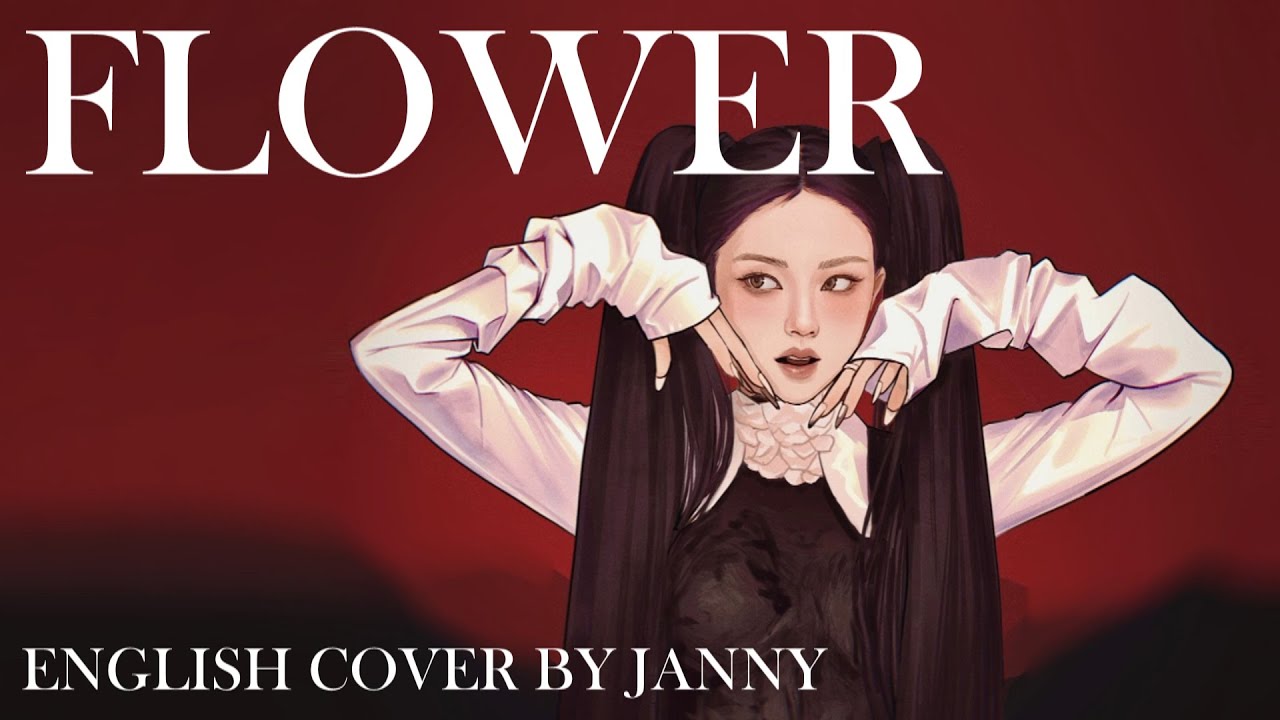 JISOO - FLOWER | English Cover by JANNY - YouTube