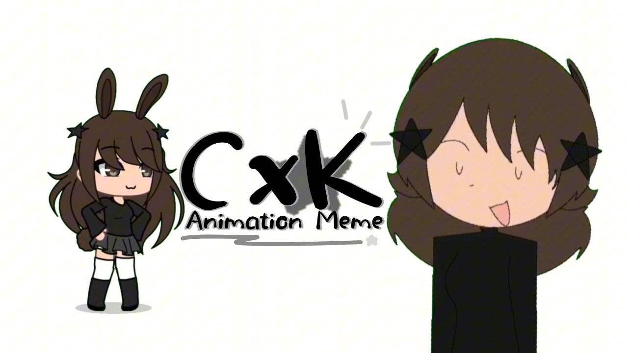 CxK || ANIMATION MEME || FILLER - YouTube