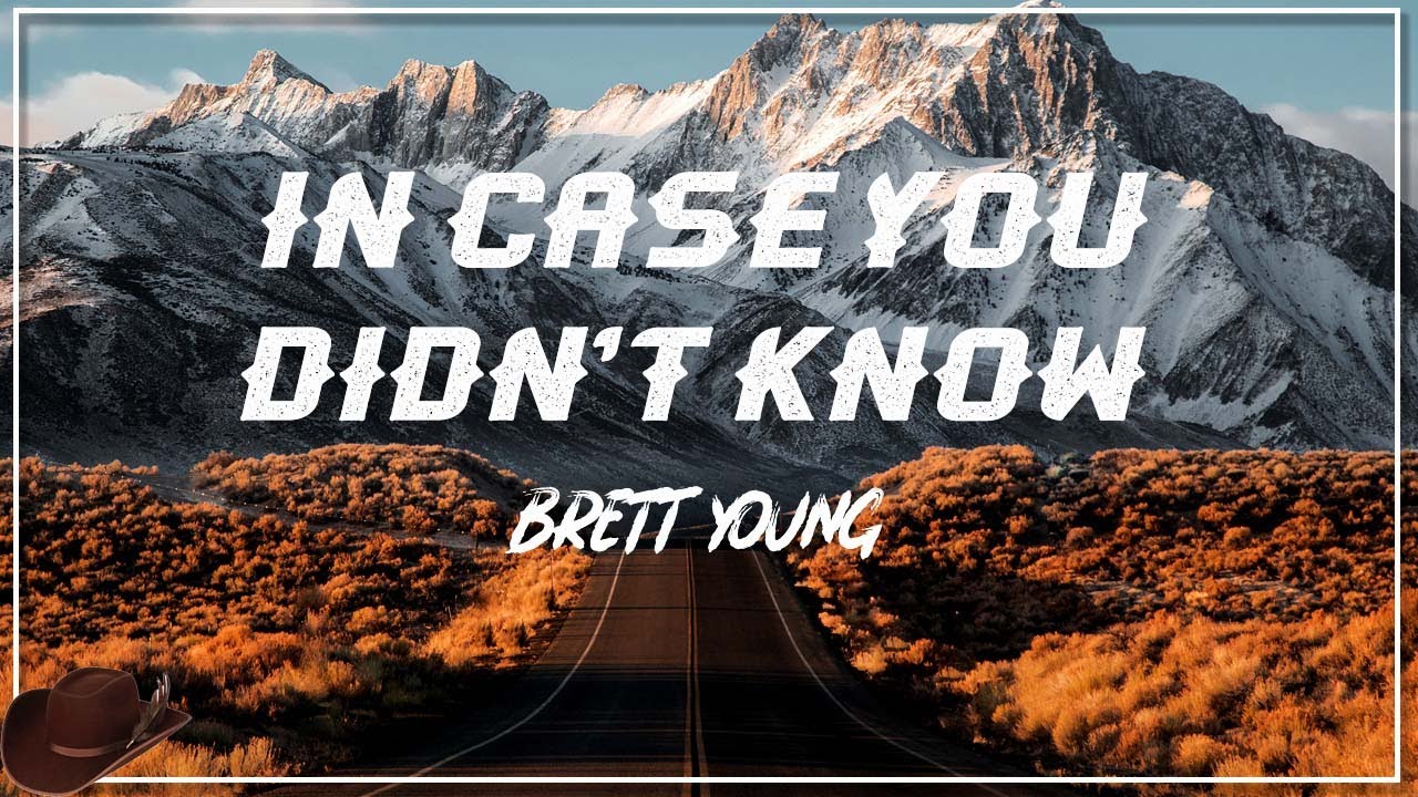 In Case You Didn't Know - Brett Young Lyrics - YouTube