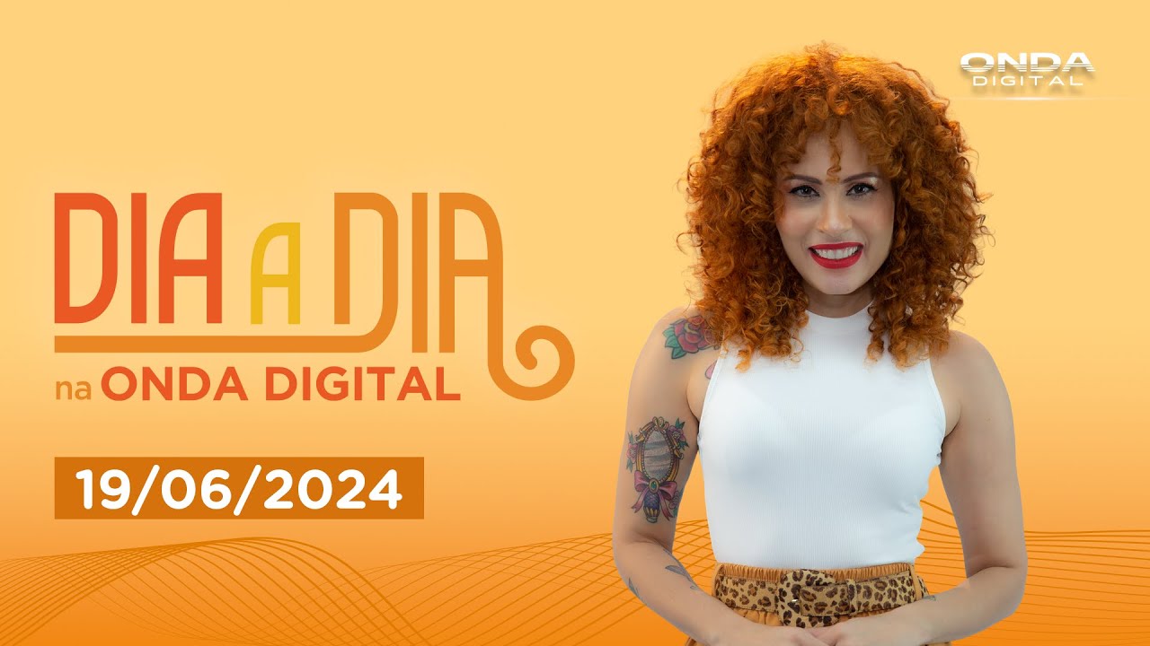 PROGRAMA DIA A DIA | ONDA DIGITAL - 19/06/2024 - YouTube