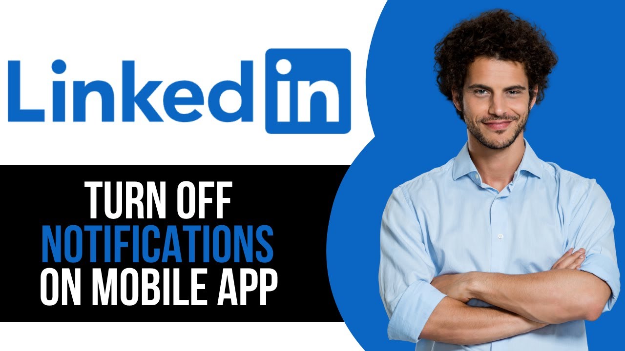 How to Turn Off Notifications in LinkedIn Mobile App - YouTube