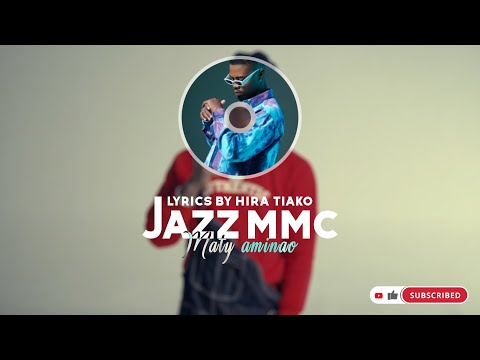 JAZZ MMC - MATY AMINAO (Lyrics / Tononkira)