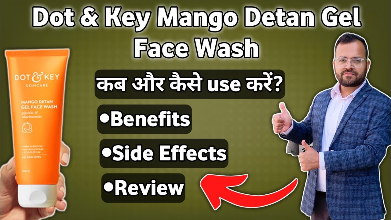 Dot and key mango detan face wash review | Dot & key mango detan gel ...
