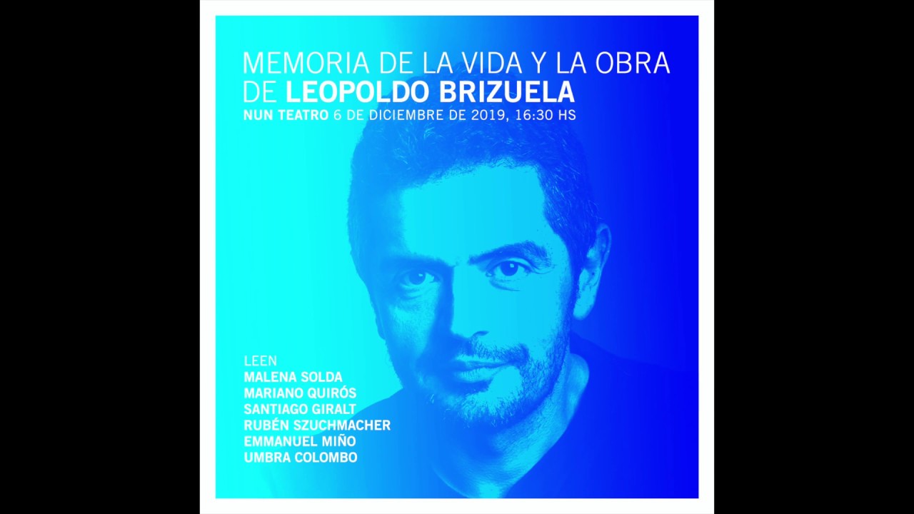 Memoria de la Vida y la Obra de Leopoldo Brizuela lee Emmanuel Miño y ...