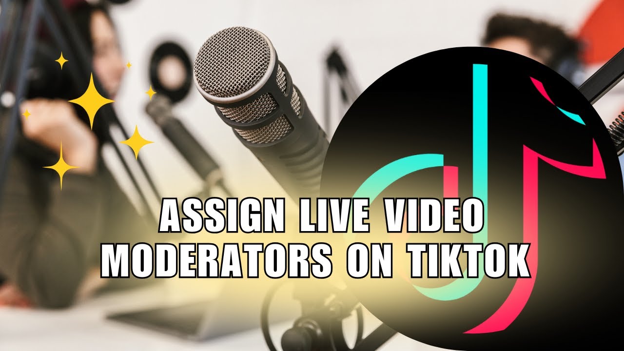 ️ GUIDE: How To Assign Live Video Moderators On TikTok | for Dummies ...