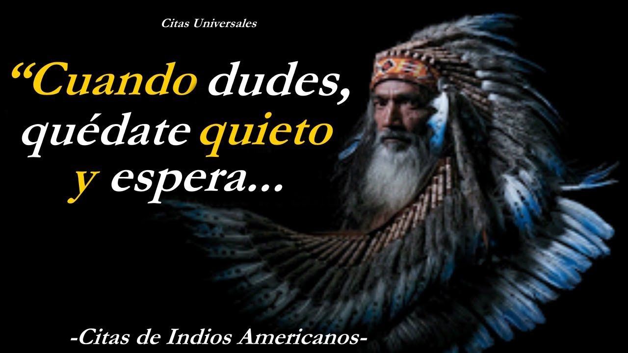 🪶Citas y PROVERBIOS INDIOS nativos Americanos🏹 - YouTube