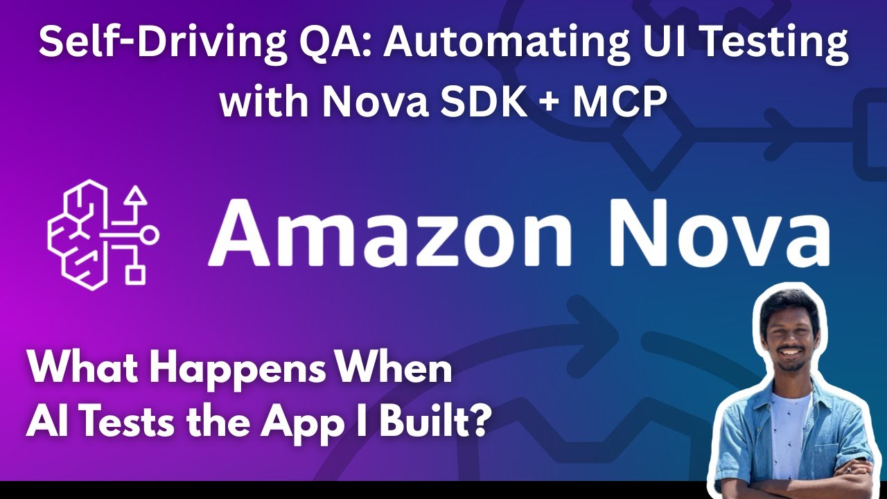 I Built a Self-Driving QA System for My Own App | Nova SDK and MCP ...