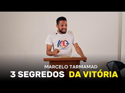 OS TRÊS SEGREDOS DA VITÓRIA - EV. MARCELO TARMAMAD