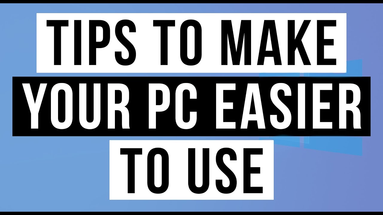 Tips To Make Your PC Easier To Use - YouTube