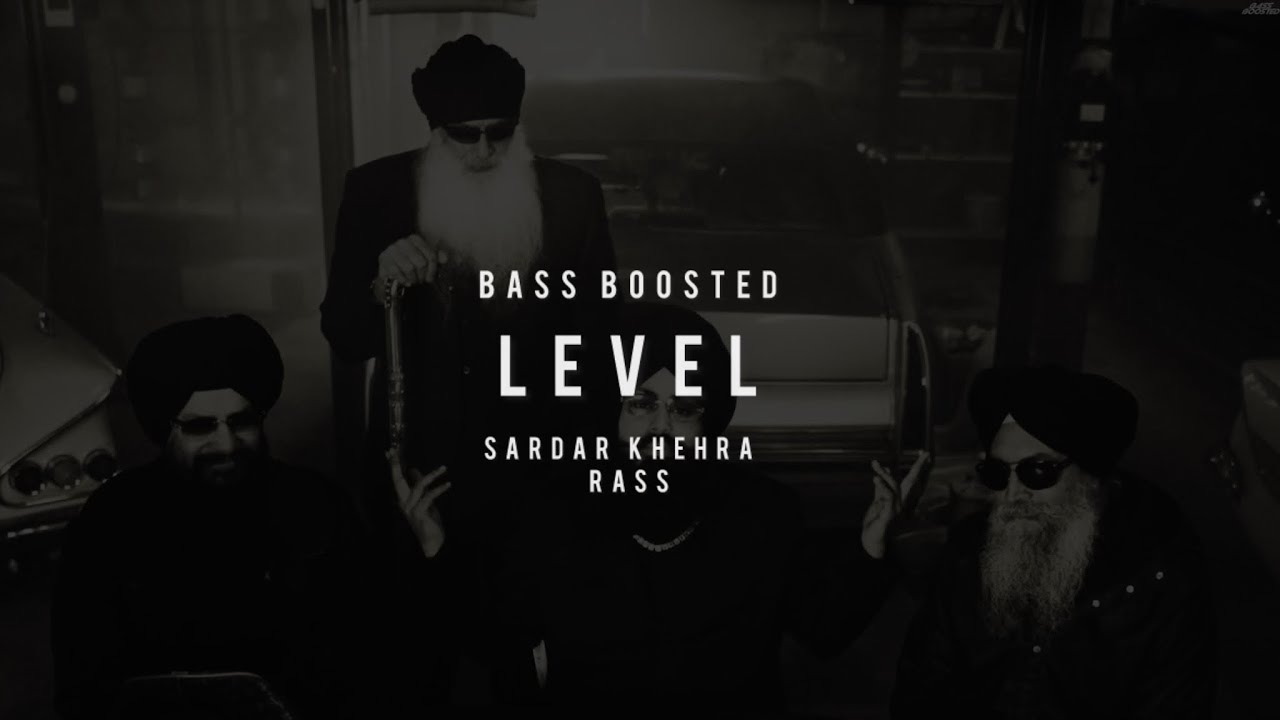 LEVEL Sardar Khehra & Rass [Bass Boosted Edition] • LEVEL - Single ...