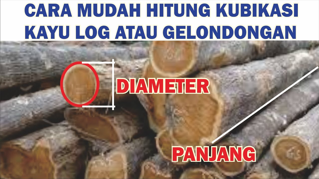 Cara hitung kubikasi kayu gelondongan atau log - YouTube