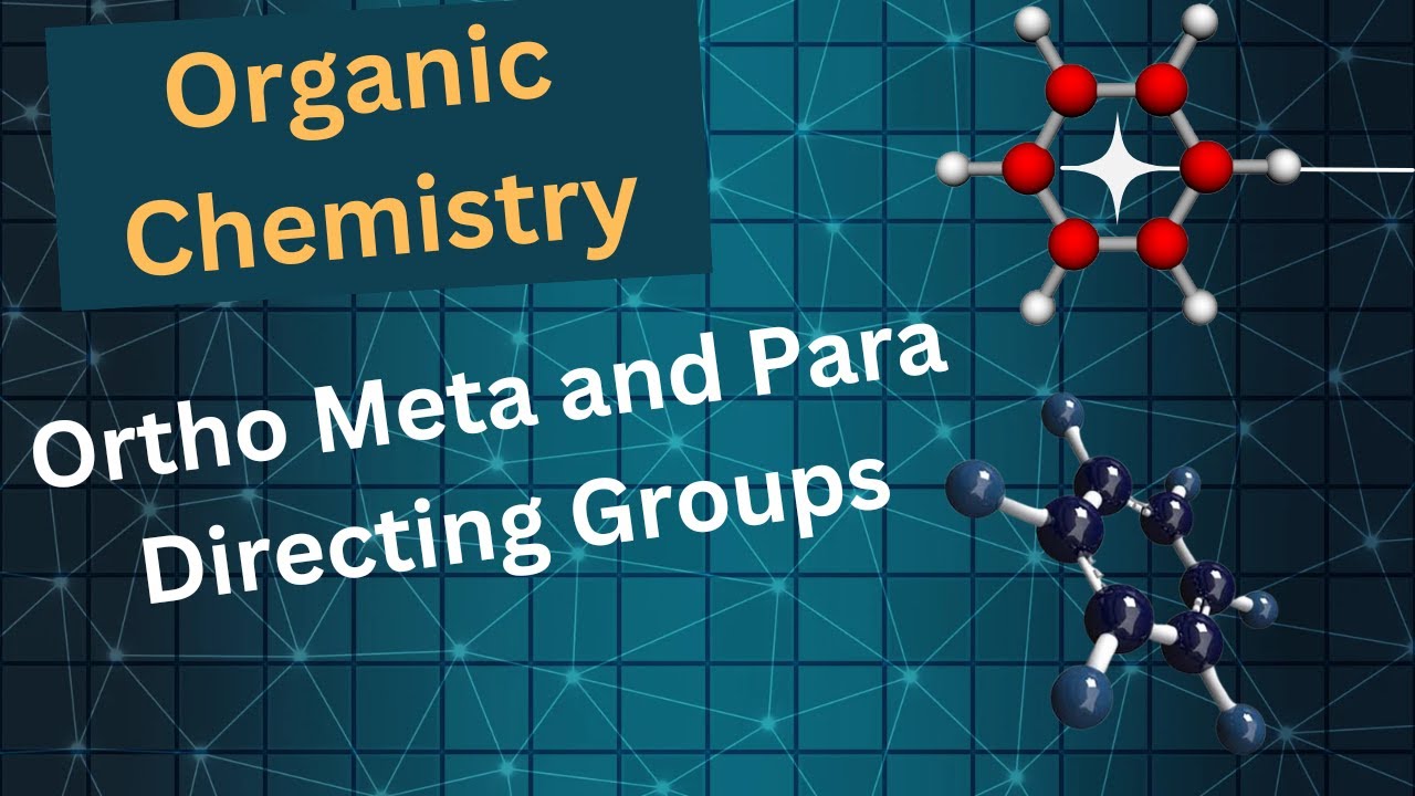 Ortho Meta and Para Directing Groups | Organic Chemistry || Chemistry ...