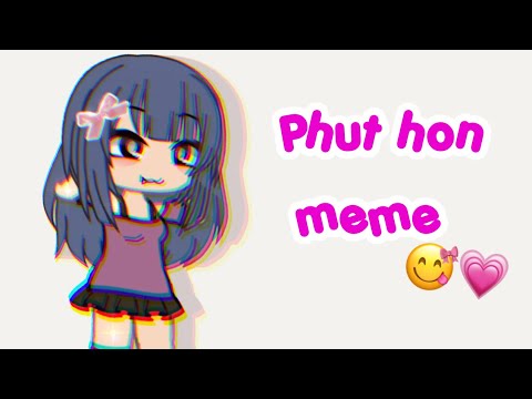 Phut hon meme 🎀 - YouTube