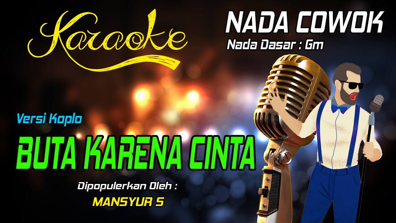 Karaoke BUTA KARENA CINTA - Mansyur S ( Nada Pria ) - YouTube Music