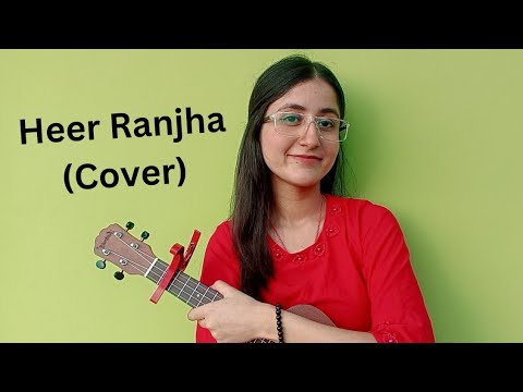Heer Ranja| Rito Riba| Ukulele cover - YouTube
