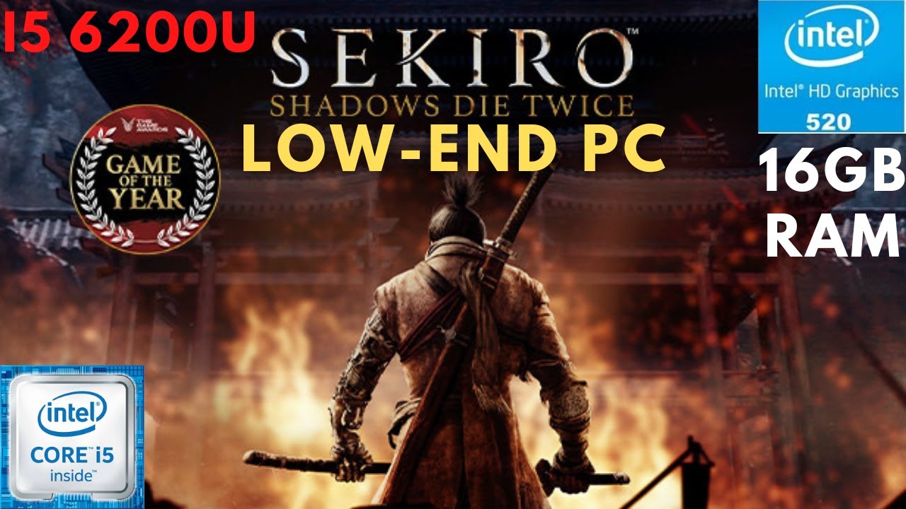 Sekiro Shadows Die Twice [Intel HD 520 GRAPHICS] - i5 6200u | 16GB RAM ...