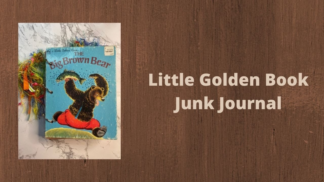 Little Golden Book Junk Journal | The Big Brown Bear | Flip Through ...