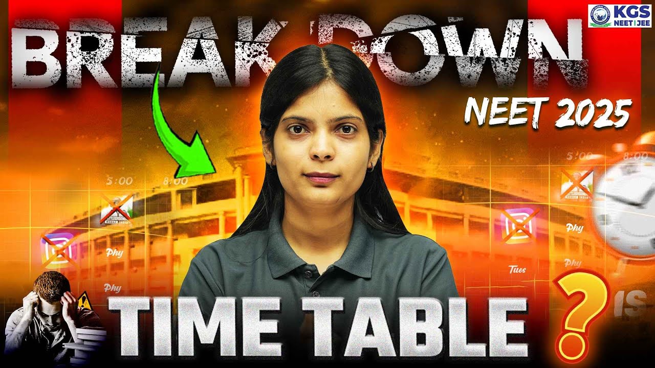 Breakdown NEET 2025 | समय कम है !! | अब time table कैसा हो ? | BY KC Ma ...