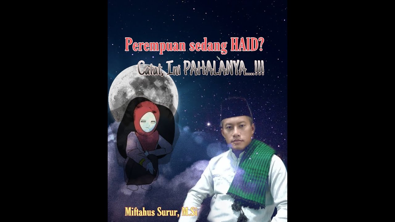 Ustadz Miftahus Surur || Perempuan sedang Haid? Catat, ini Pahalanya ...