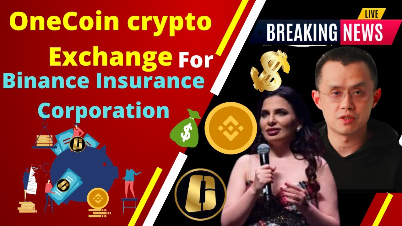 OneCoin crypto Exchange For Binance Insurance Corporation - YouTube