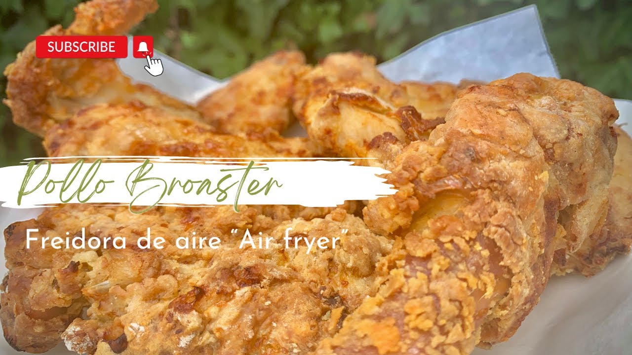 POLLO BROASTER crocante en FREIDORA DE AIRE | POLLO BROASTER PERUANO ...