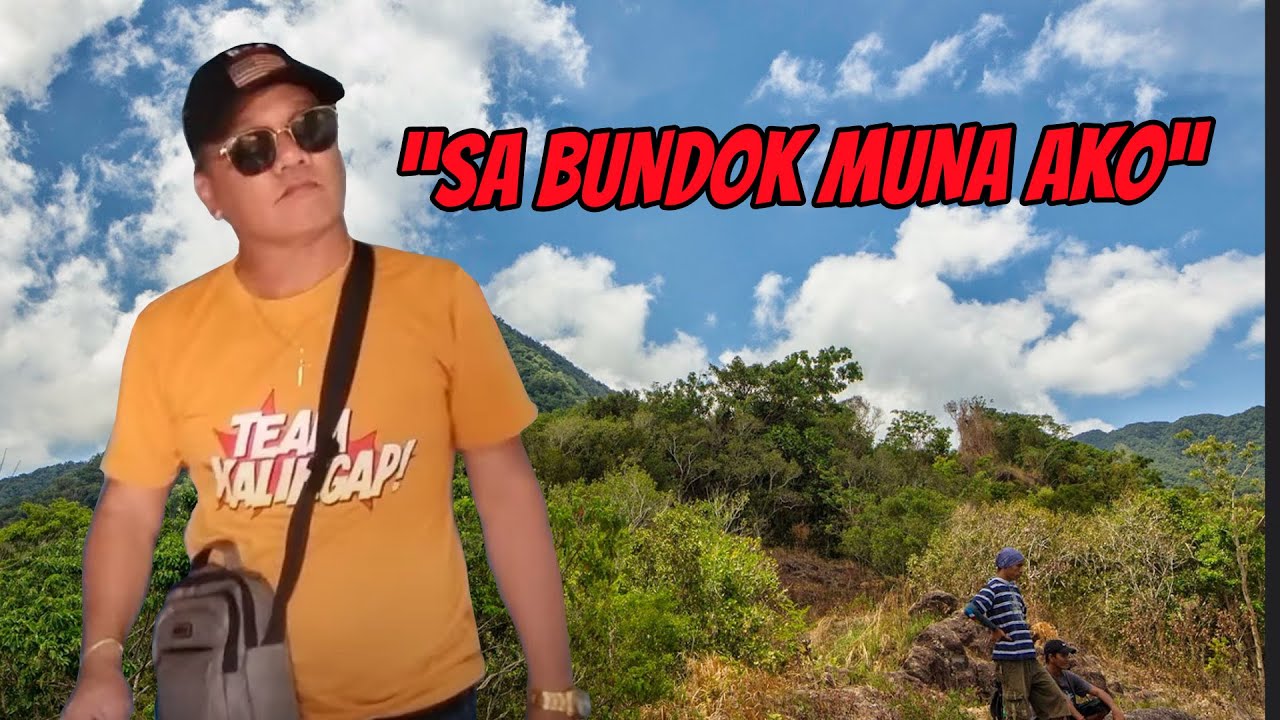 NAGBUHAY BUNDOK MUNA AKO. - YouTube