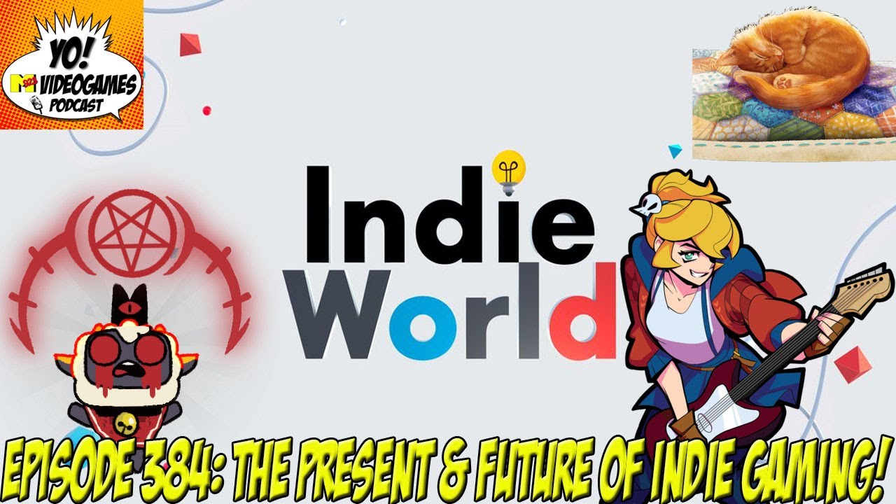 YoVideogames Podcast Episode 384: The Present & Future of Indie Gaming ...