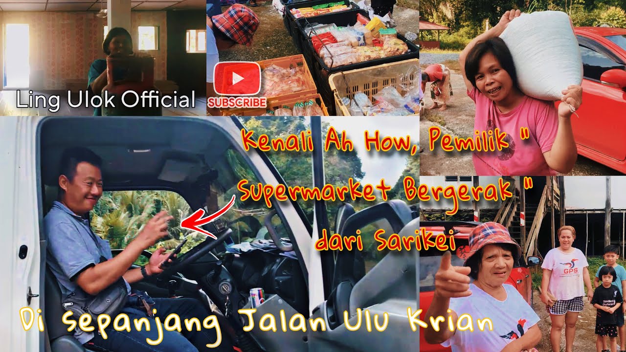Vlog | Kenali Ah How Pemilik “ Supermarket Bergerak “ dari Sarikei di ...