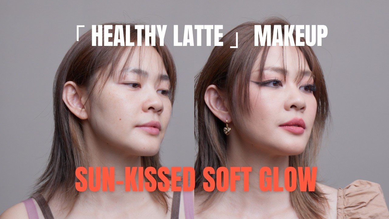 Makeup Routine 💄 Healthy Latte Makeup Tutorial | Natural Glow & Warm ...