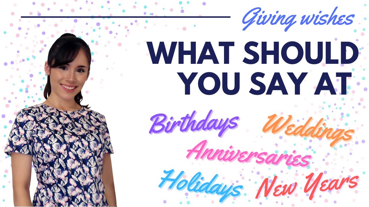 Giving Wishes in English l What to say at a wedding, birthday, funeral ...
